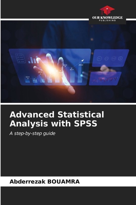 Advanced Statistical Analysis with SPSS, Abderrezak Bouamra | 9786206542810 | Boeken | bol