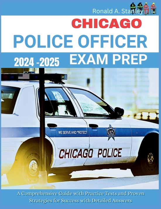 Chicago Police Officer Exam Prep 2024-2025, Ronald A Stanley ...