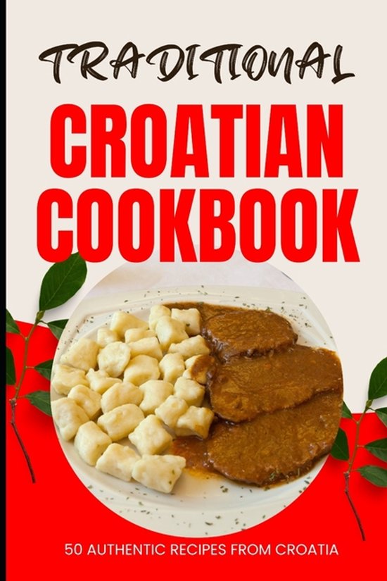 Traditional Croatian Cookbook, Ava Baker | 9798883524164 | Boeken | bol