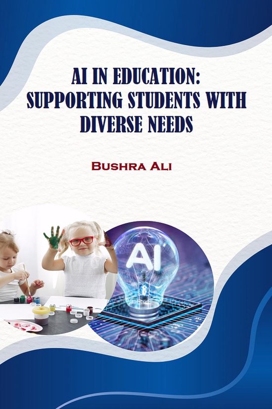 Ai in Education: Supporting Students with Diverse Needs (ebook), Bushra Ali |... | bol