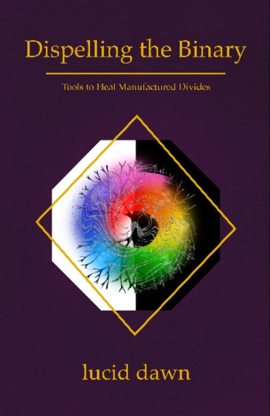 Dispelling the Binary (ebook), lucid dawn | 9798992260625 | Boeken | bol