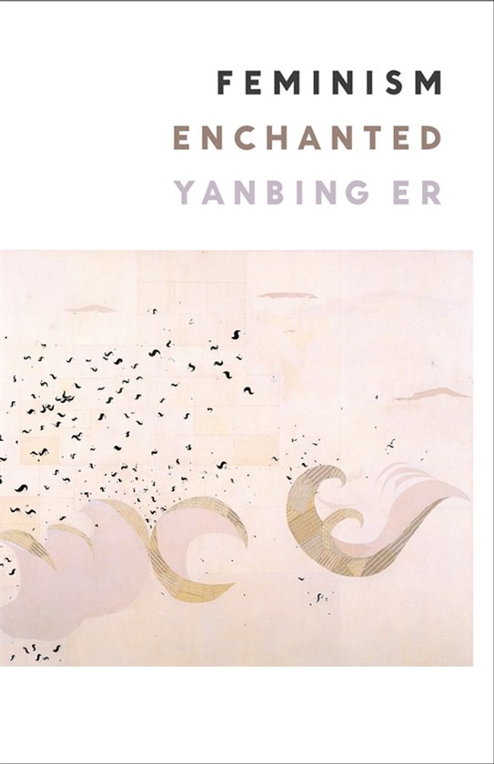 Feminism Enchanted, Yanbing Er | 9780231213202 | Boeken | bol