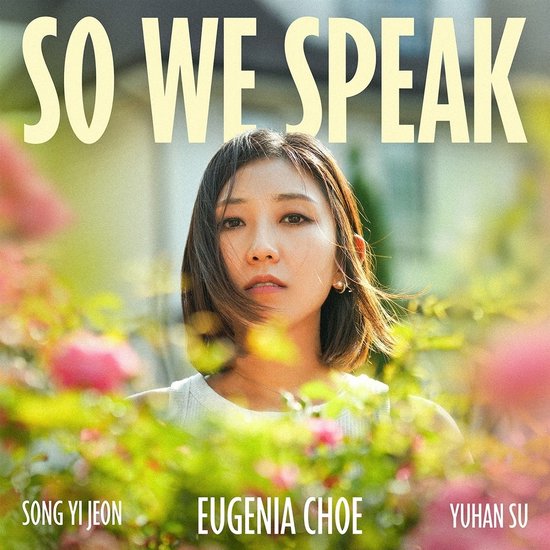 Eugenia Choe, Yuhan Su & Song Yi Jeon - So We Speak (CD), Eugenia Choe, Yuhan Su &... | bol