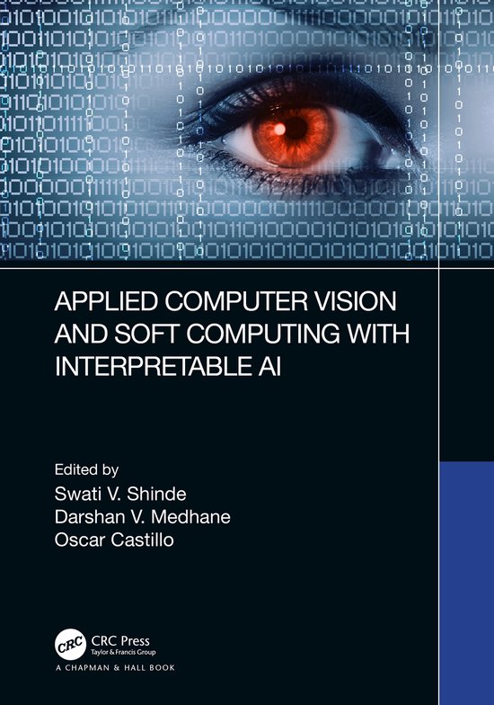 Applied Computer Vision and Soft Computing with Interpretable AI | 9781032417264 | Boeken | bol