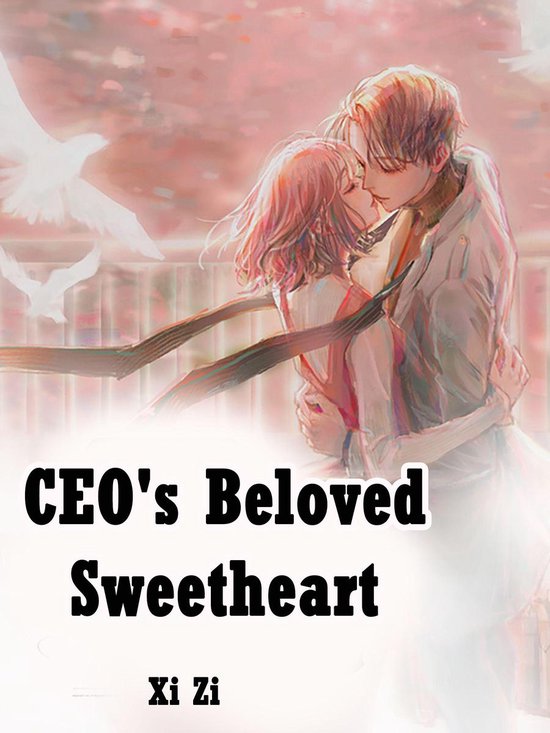 Volume 1 1 - CEO's Beloved Sweetheart (ebook), Xi Zi | 9781636455228 ...