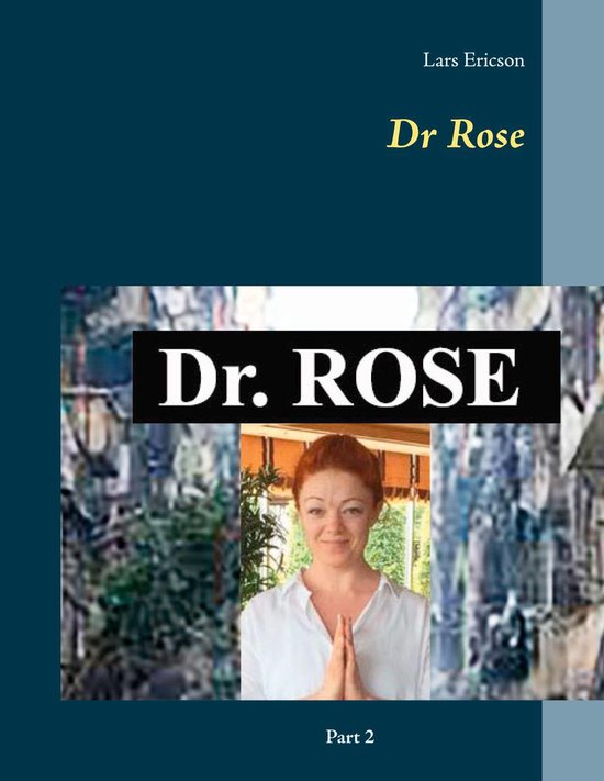 Dr Rose 2 - Dr Rose (ebook), Lars Ericson | 9789180071888 | Boeken | bol