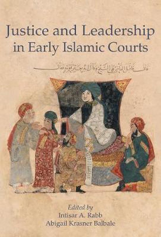 Justice and Leadership in Early Islamic Courts | 9780674984219 ...