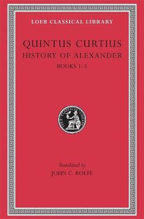 History of Alexander, Quintus Curtius Rufus | 9780674994058 | Boeken ...