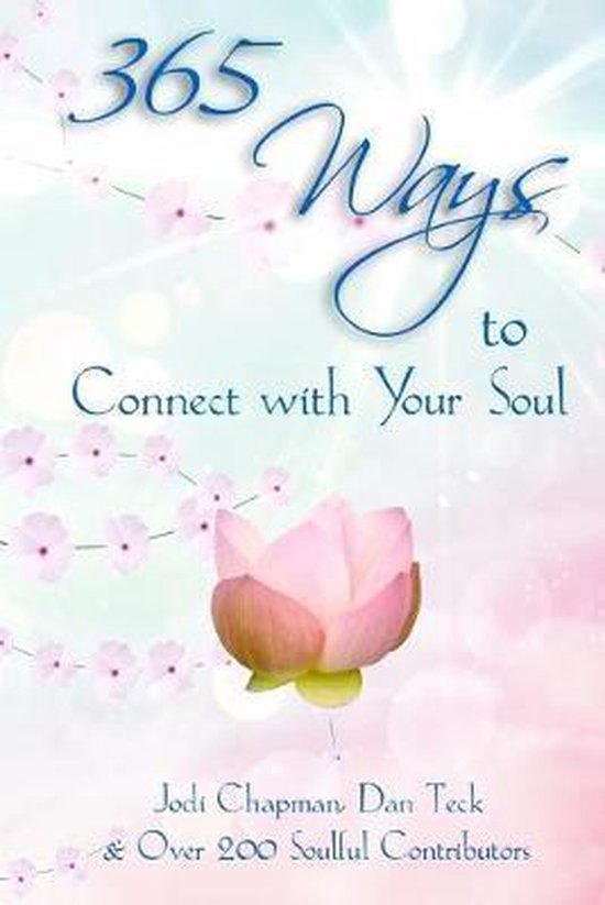 365 Book- 365 Ways to Connect with Your Soul, Dan Teck | 9780989313773 ...