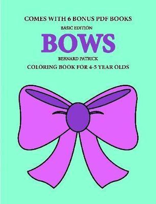 Coloring Books For 4 5 Year Olds Bows Bernard Patrick 