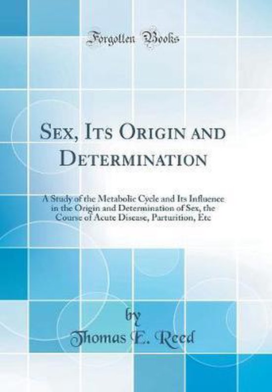 Sex Its Origin And Determination 9780365369059 Thomas E Reed