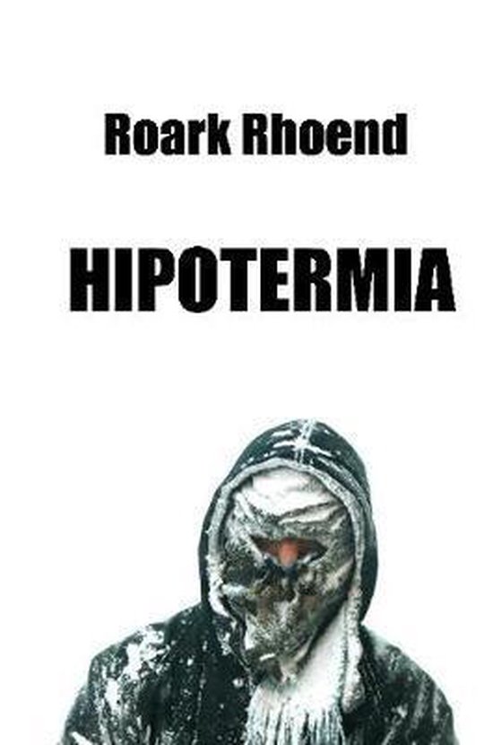 Hipotermia: La canica blanca, Roark Rhoend | 9780359803385 | Boeken ...