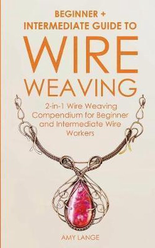 Wire Weaving, Amy Lange | 9781951035150 | Boeken | bol.com