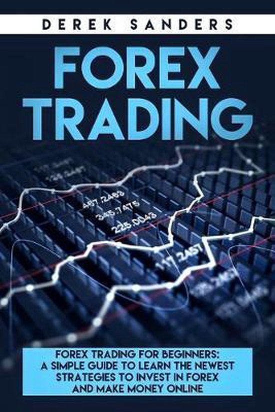 Forex Trading, Derek Sanders | 9781689929141 | Boeken | bol