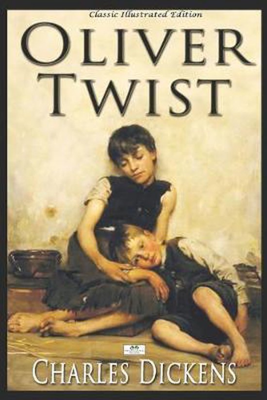 Oliver Twist (Classic Illustrated Edition), Charles Dickens ...