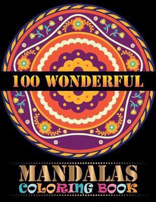 100 Wonderful Mandalas Coloring Book, One Touch Publishing ...