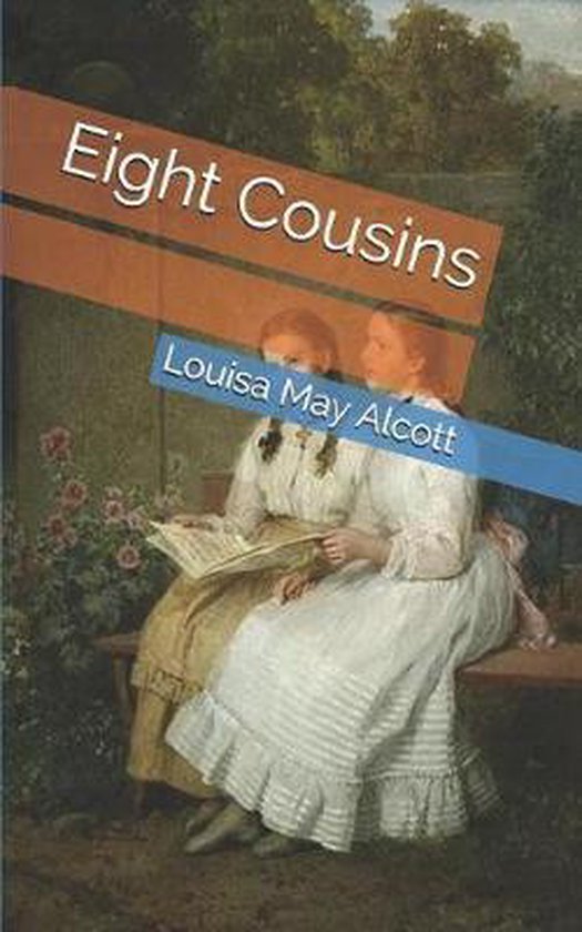 Eight Cousins, Louisa May Alcott | 9781082735042 | Boeken | bol.com