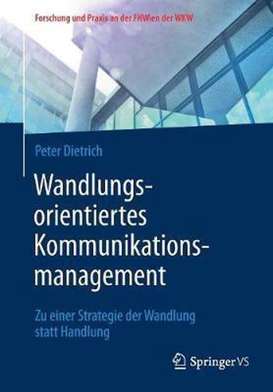 Wandlungsorientiertes Kommunikationsmanagement | 9783658220198 | Peter ...