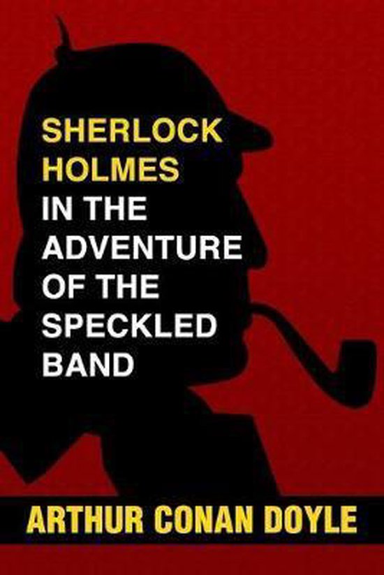 Sherlock Holmes in the Adventure of the Speckled Band, Sir Arthur Conan ...