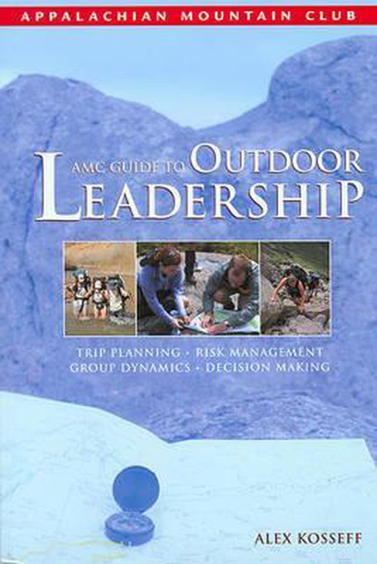AMC Guide to Outdoor Leadership, Alex Kosseff | 9781929173211 | Boeken ...