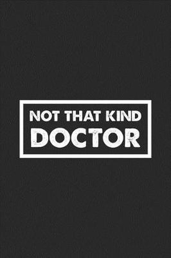 Not that kind doctor | 9781697605914 | King Of Store | Boeken | bol.com