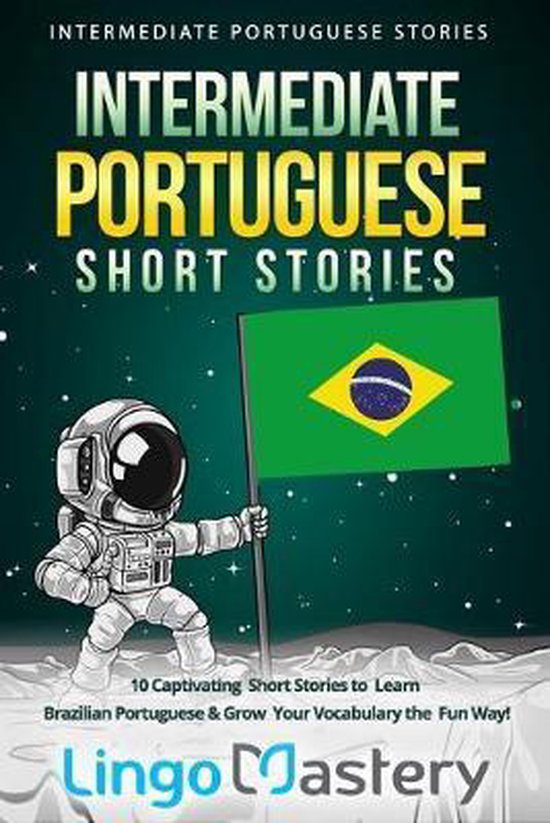 Intermediate Portuguese Stories- Intermediate Portuguese Short Stories ...