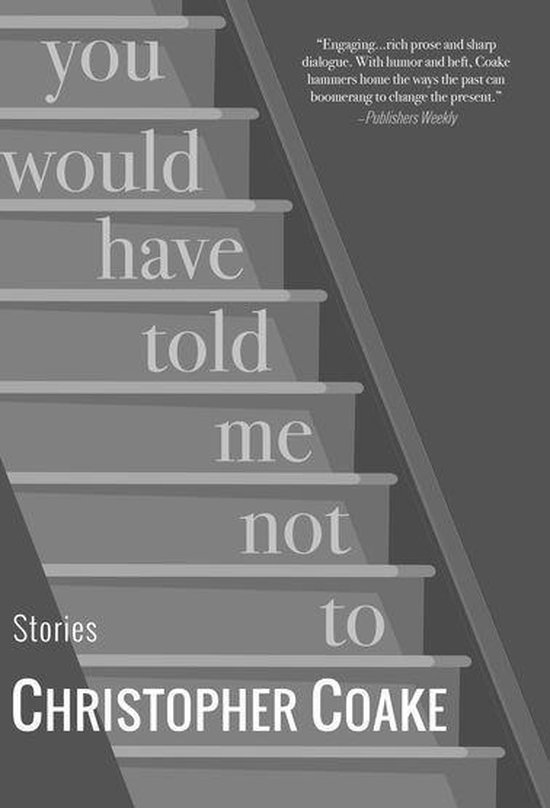 You Would Have Told Me Not To (ebook), Christopher Coake ...