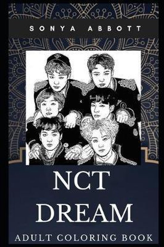 NCT Dream Adult Coloring Book, Sonya Abbott | 9781712176733 | Boeken ...