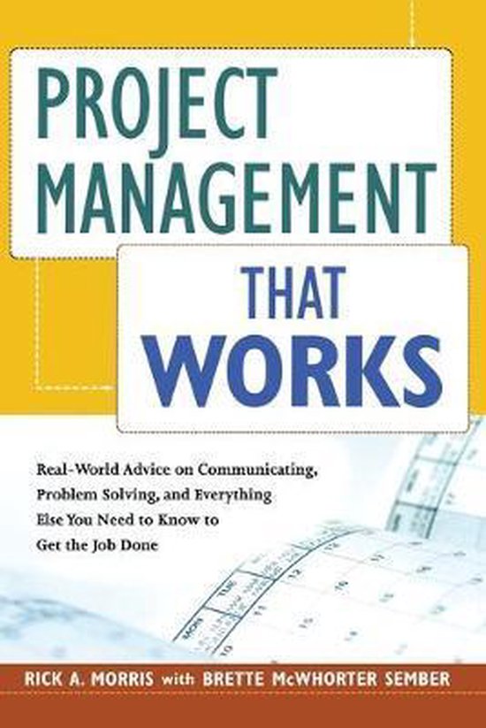 Project Management That Works RealWorld Advice on Communicating ...