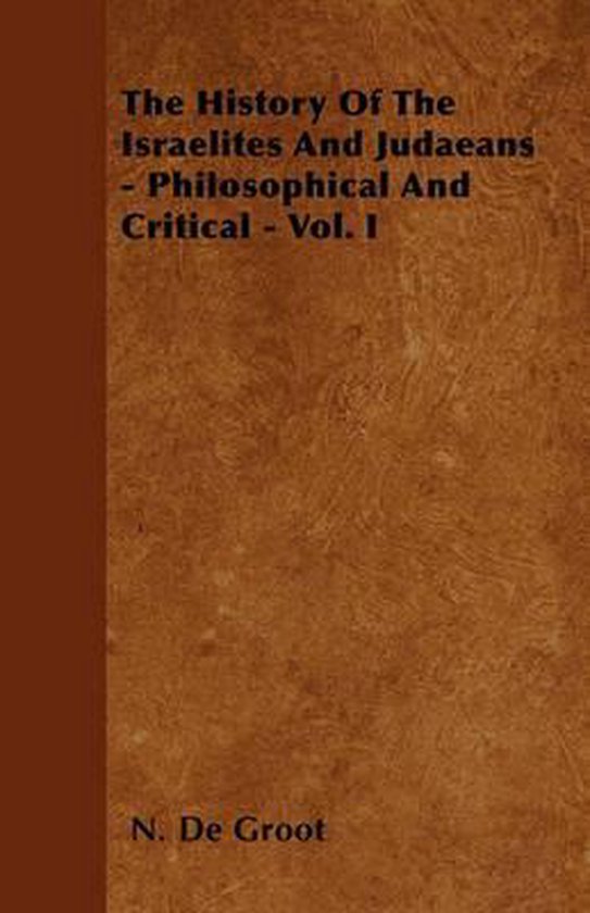 The History Of The Israelites And Judaeans - Philosophical And Critical ...