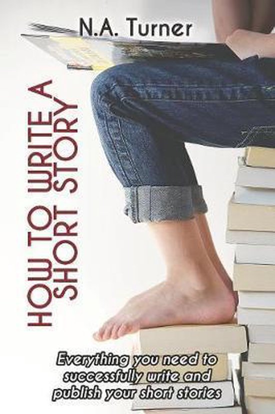 How To Write A Short Story Everything You Need To Successfully Write