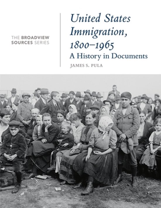 Broadview Sources Series- United States Immigration, 1800-1965 ...