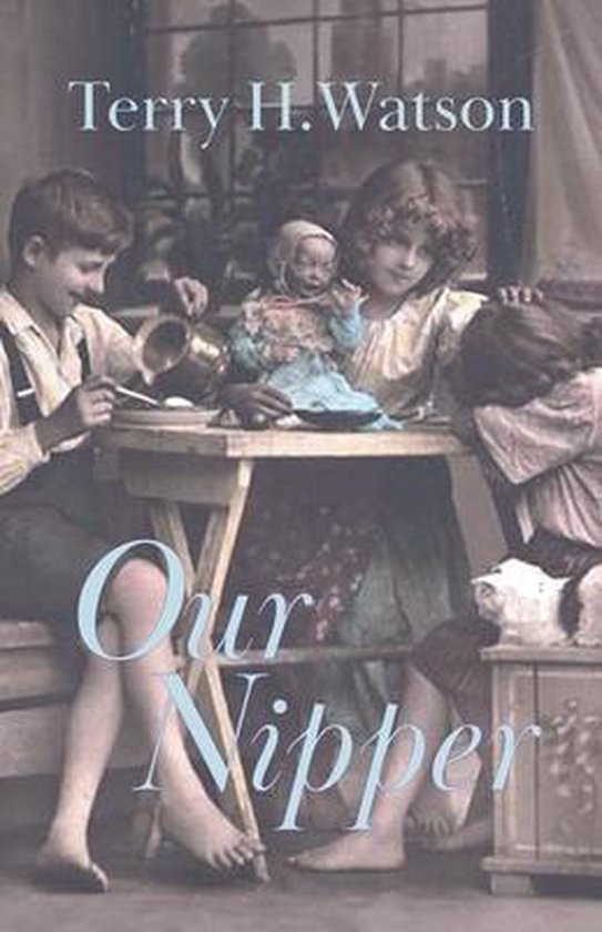 Our Nipper, Terry H Watson | 9781999650261 | Boeken | bol.com