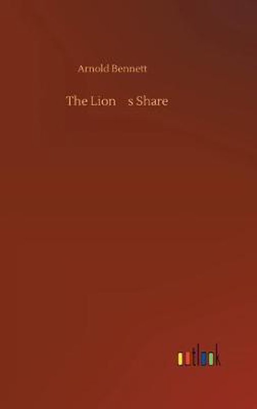 The Lion's Share, Arnold Bennett | 9783734095771 | Boeken | bol
