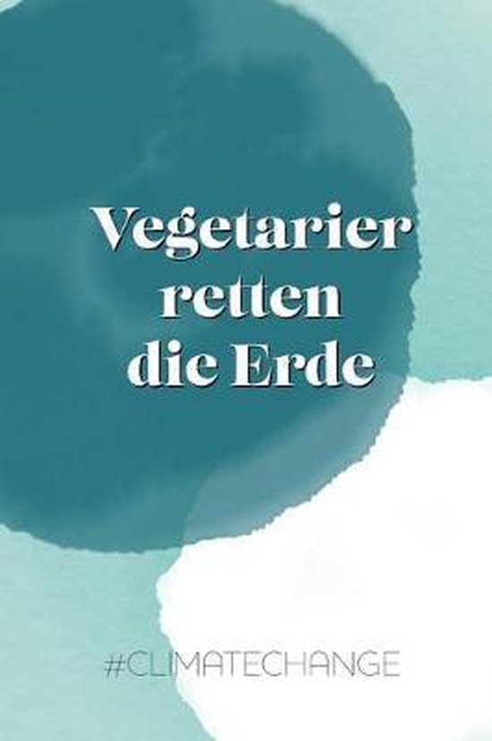 Vegetarier retten die Erde #climatechange | 9781712437391 | Kalender ... Vegetarier retten die Erde #climatechange | 9781712437391 | Kalender ...