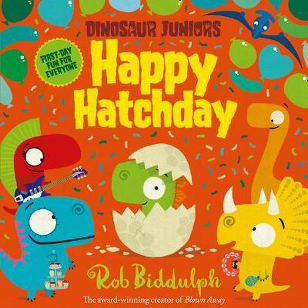 Happy Hatchday Dinosaur Juniors 1 Book 1, Rob Biddulph | 9780008207434 ...