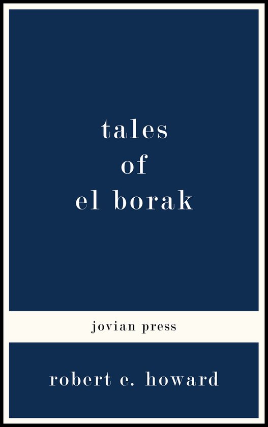 Tales of El Borak (ebook), Robert E. Howard | 9781537807652 | Boeken | bol