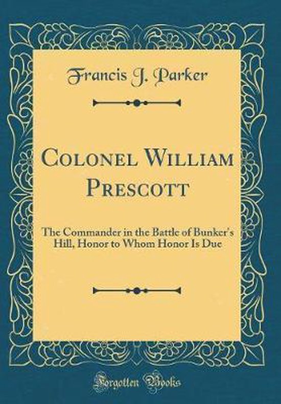 Colonel William Prescott | 9780266360223 | Francis J Parker | Boeken ...