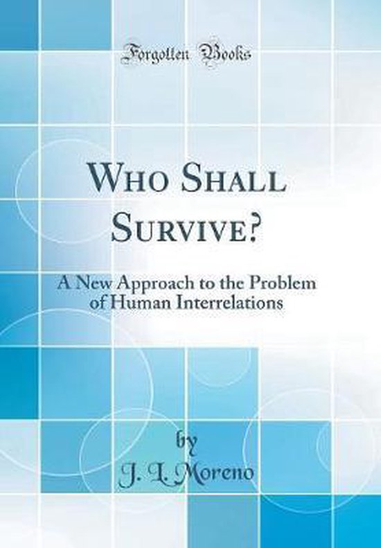 Who Shall Survive?, J. L. Moreno | 9780266612100 | Boeken | bol