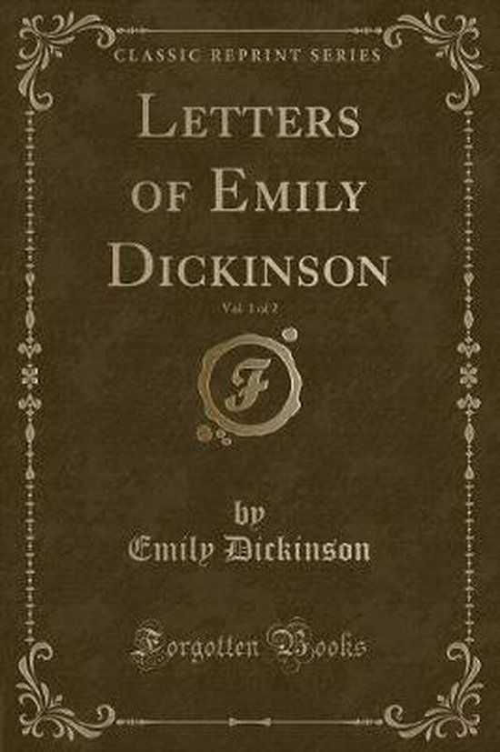 Letters of Emily Dickinson, Vol. 1 of 2 (Classic Reprint), Emily ...