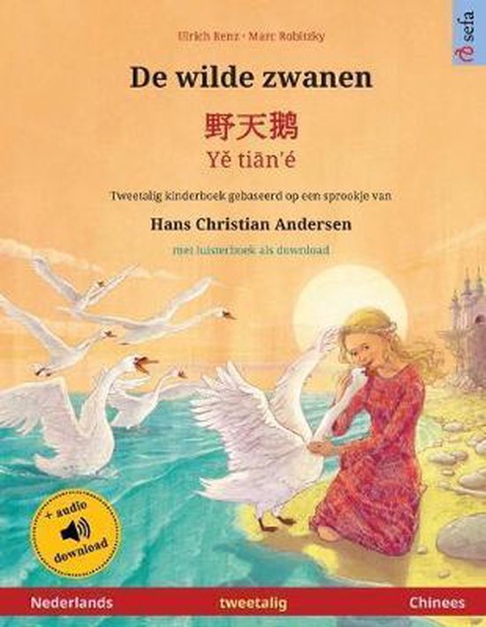 Sefa Prentenboeken in Twee Talen- De wilde zwanen - 野天鹅 - Yě tiān'é (Nederlands -... | bol