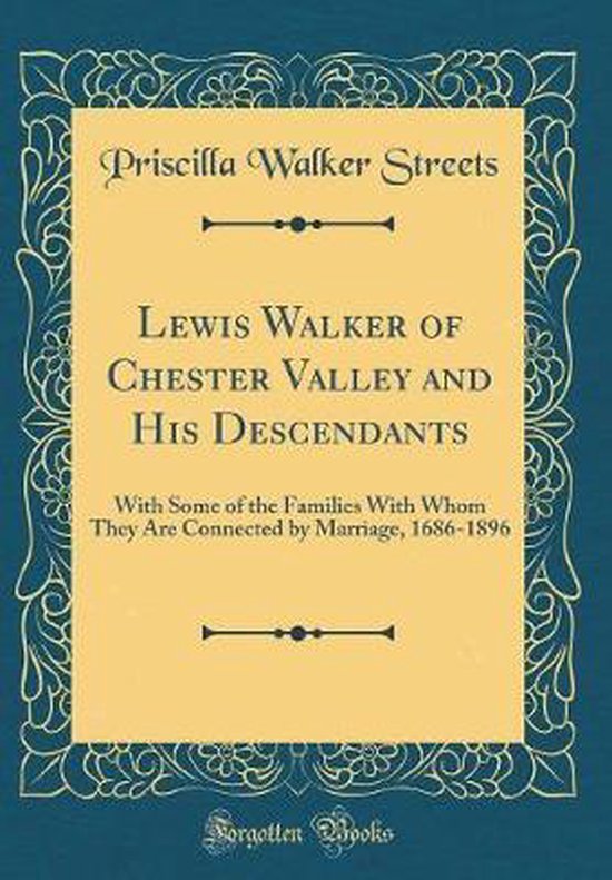 Lewis Walker of Chester Valley and His Descendants | 9780331558951 ...