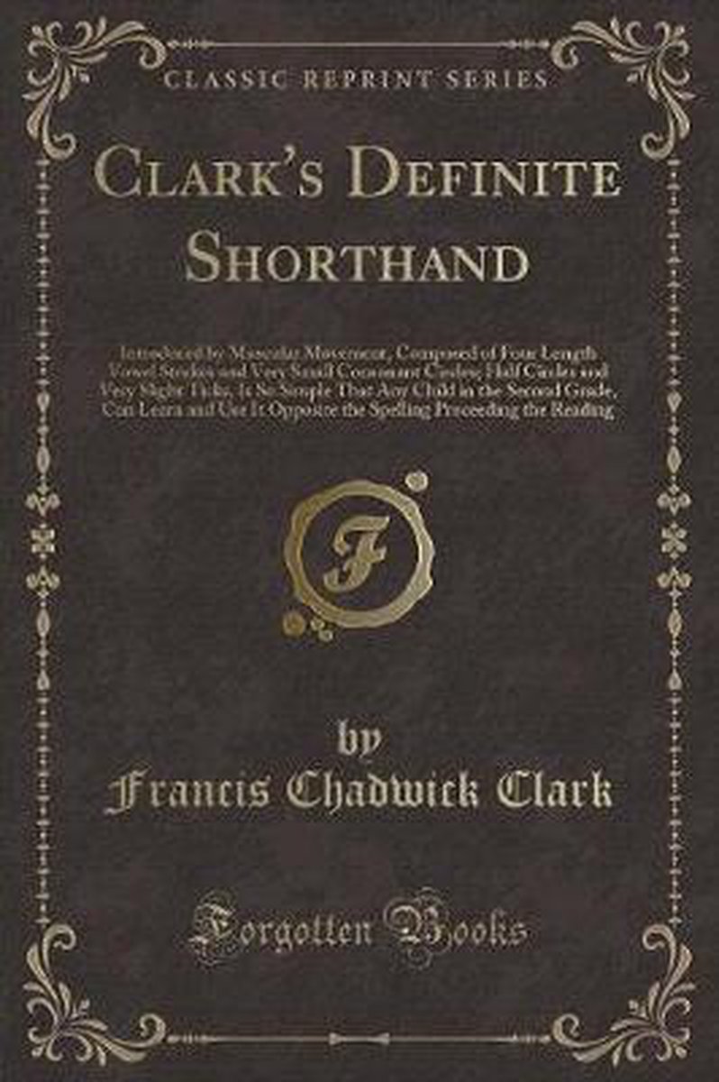 Clark's Definite Shorthand, Francis Chadwick Clark | 9781332113675 ...