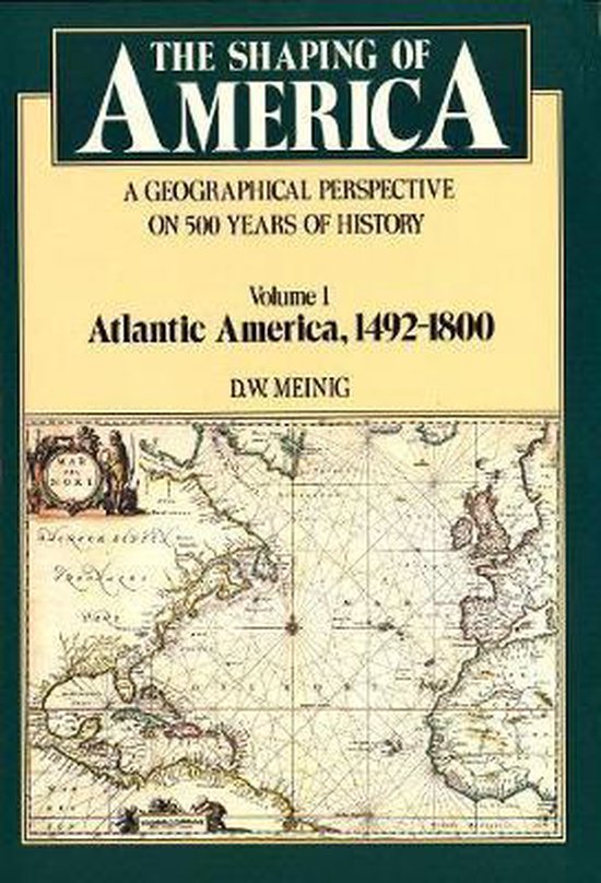 Shaping of America V 1 - A Geographical Perspective on 500 Years of ...