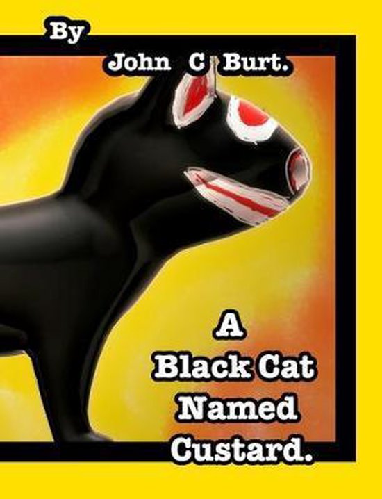 A Black Cat Named Custard., John C Burt | 9780464262268 | Boeken | bol