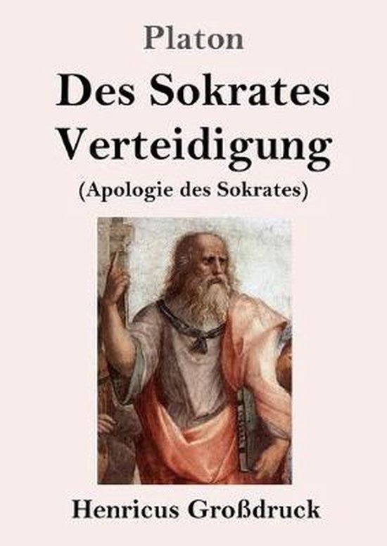 Des Sokrates Verteidigung (Grossdruck) | 9783847824633 | Platón ... Des Sokrates Verteidigung (Grossdruck) | 9783847824633 | Platón ...