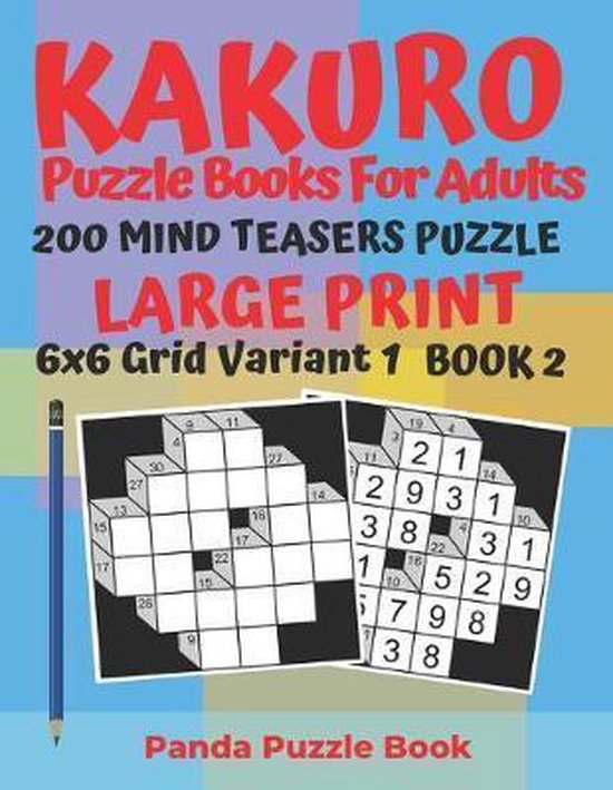 Kakuro Puzzle Books For Adults - 200 Mind Teasers Puzzle - Large Print ...