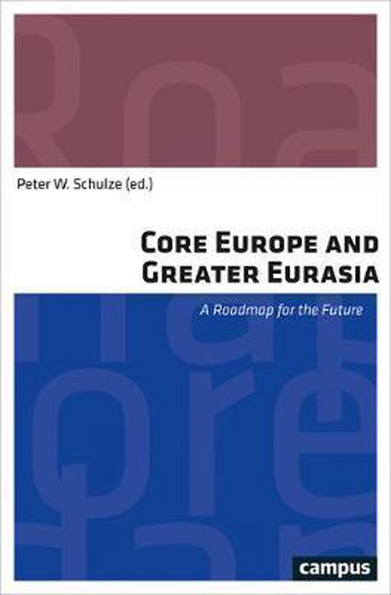 Core Europe and Greater Eurasia, Schulze, Peter W | 9783593507842 ...