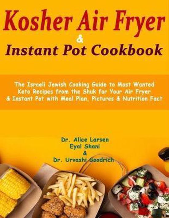 Kosher Air Fryer & Instant Pot Cookbook: The Israeli Jewish Cooking ...