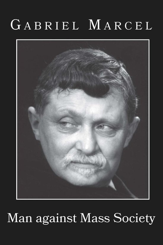 Man against Mass Society (ebook), Gabriel Marcel | 9781587314926 ...